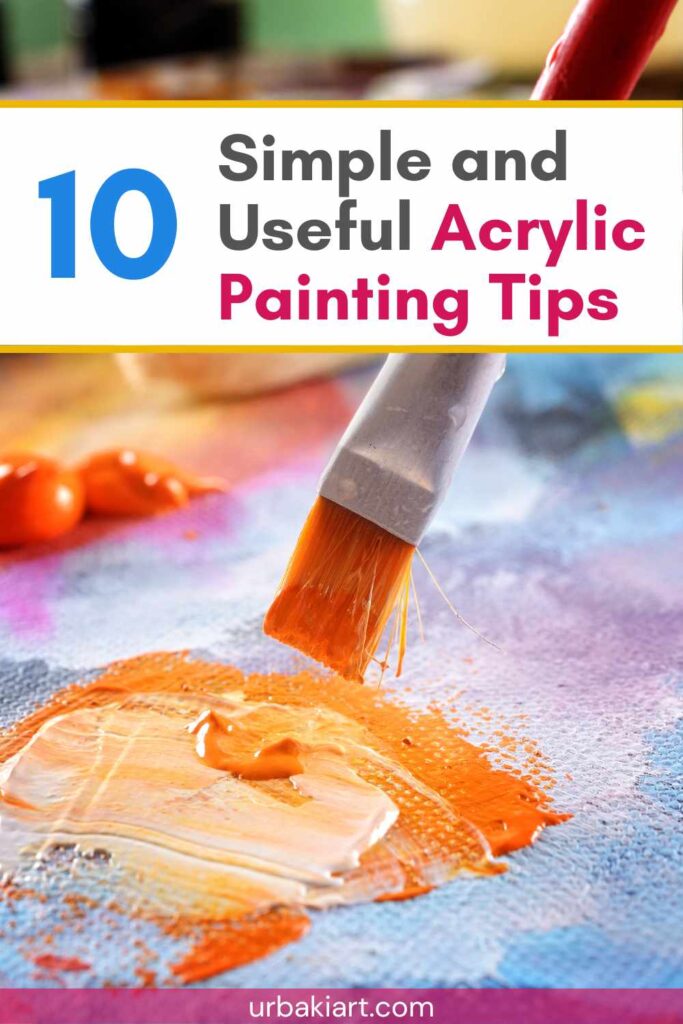 10 Simple and Useful Acrylic Painting Tips