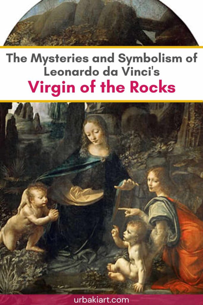 The Mysteries and Symbolism of Leonardo da Vinci's Virgin of the Rocks