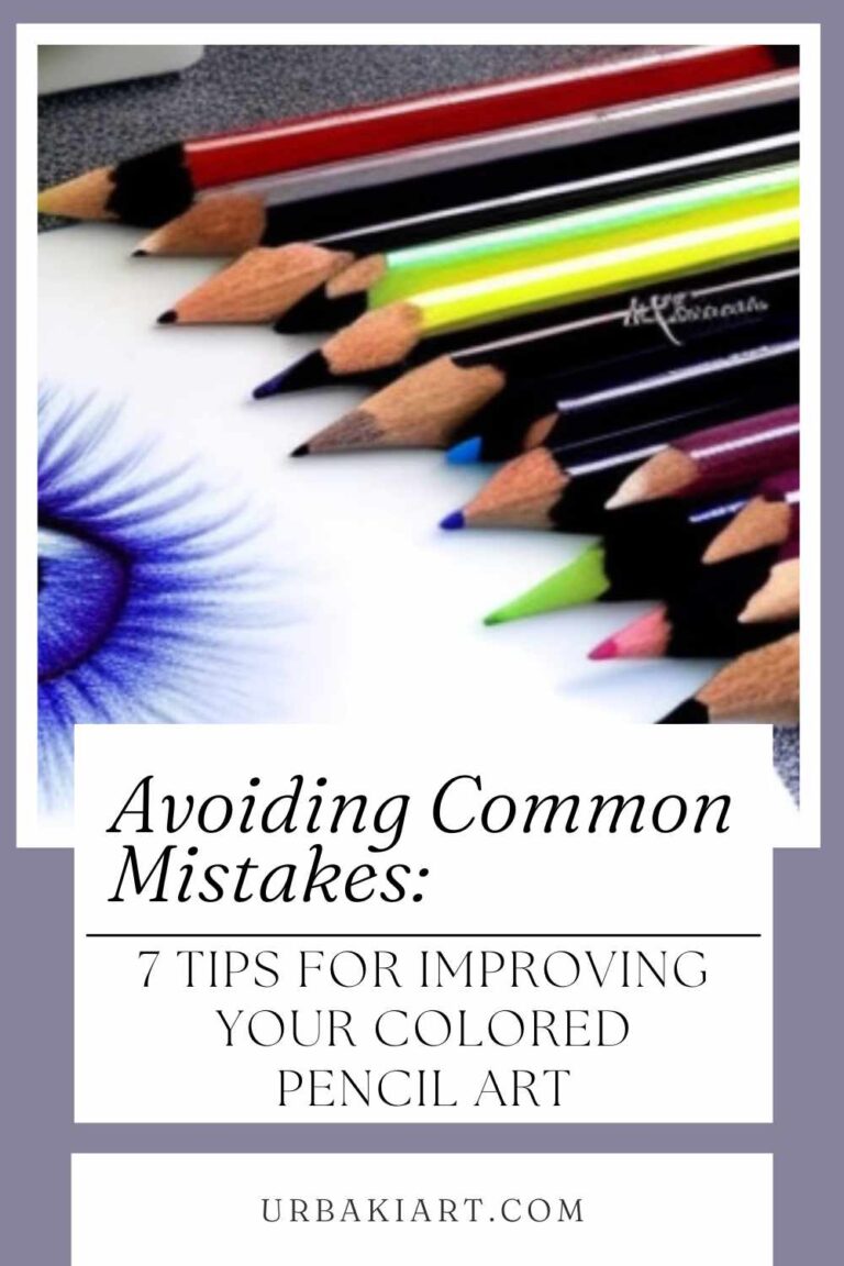 Avoiding Common Mistakes: 7 Tips for Improving Your Colored Pencil Art