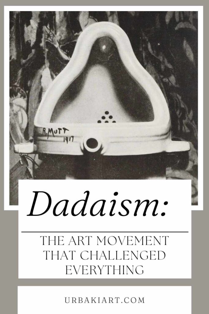 Dadaism: The Art Movement That Challenged Everything