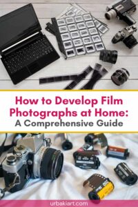 How to Develop Film Photographs at Home: A Comprehensive Guide – Urbaki Art
