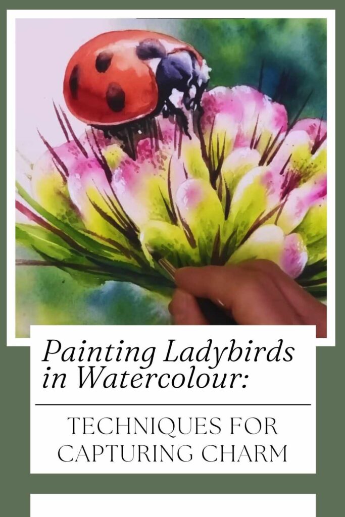 Painting Ladybirds in Watercolour: Techniques for Capturing Charm ...