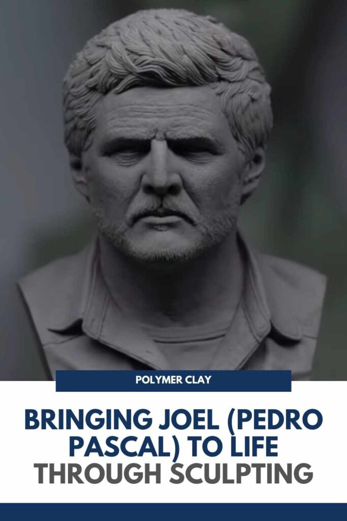 Bringing Joel (Pedro Pascal) to Life through Sculpting – Urbaki Art