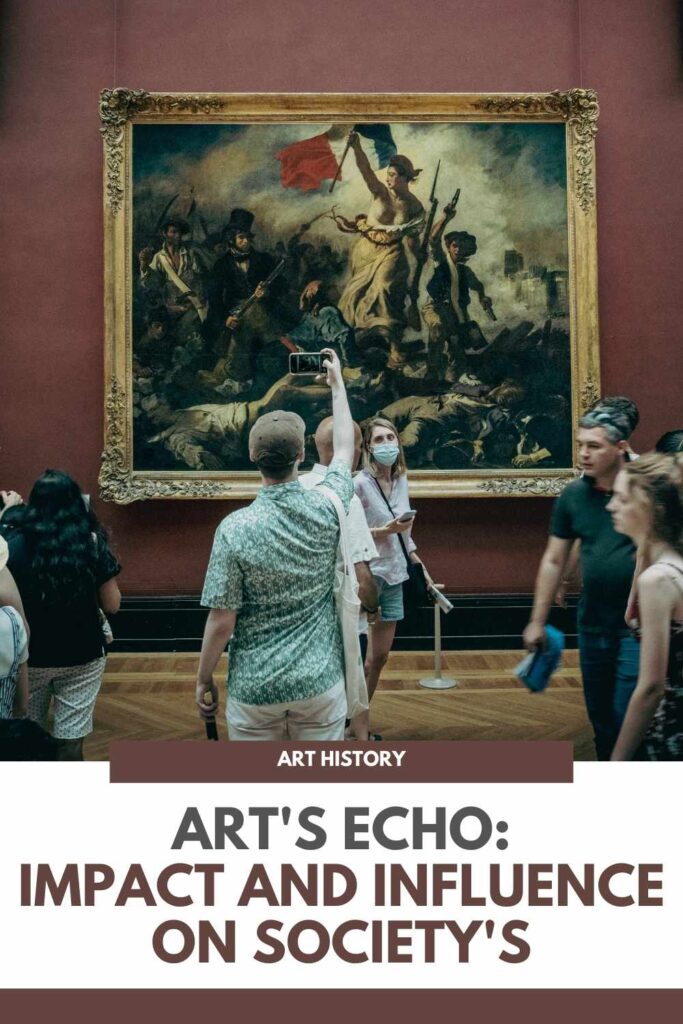 Art's Echo: Impact and Influence on Society's