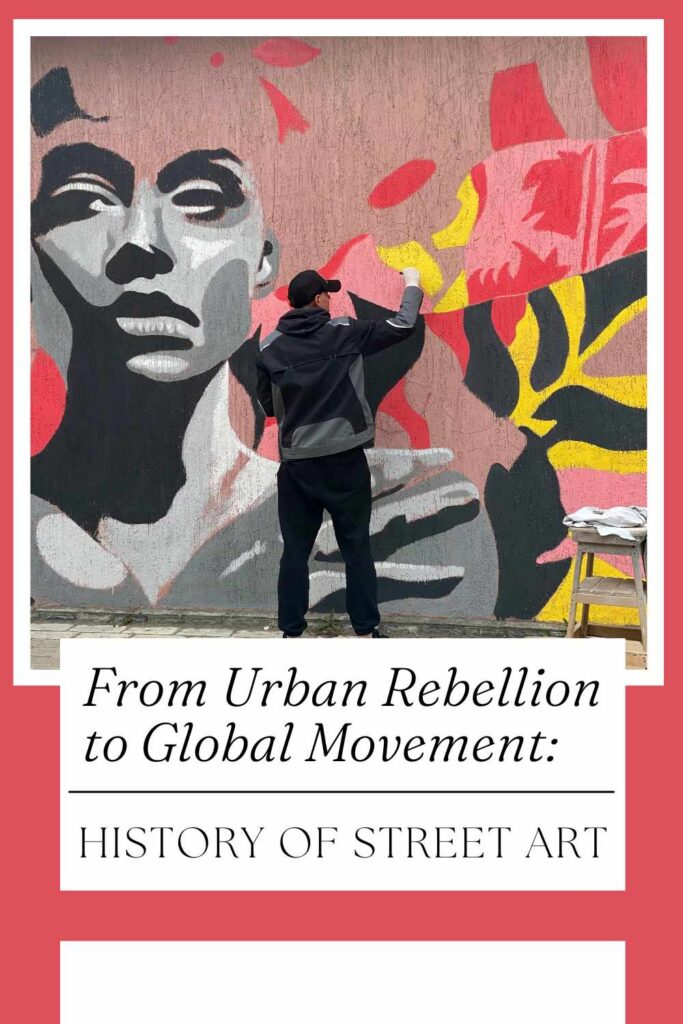 From Urban Rebellion to Global Movement: History of Street Art – Urbaki Art