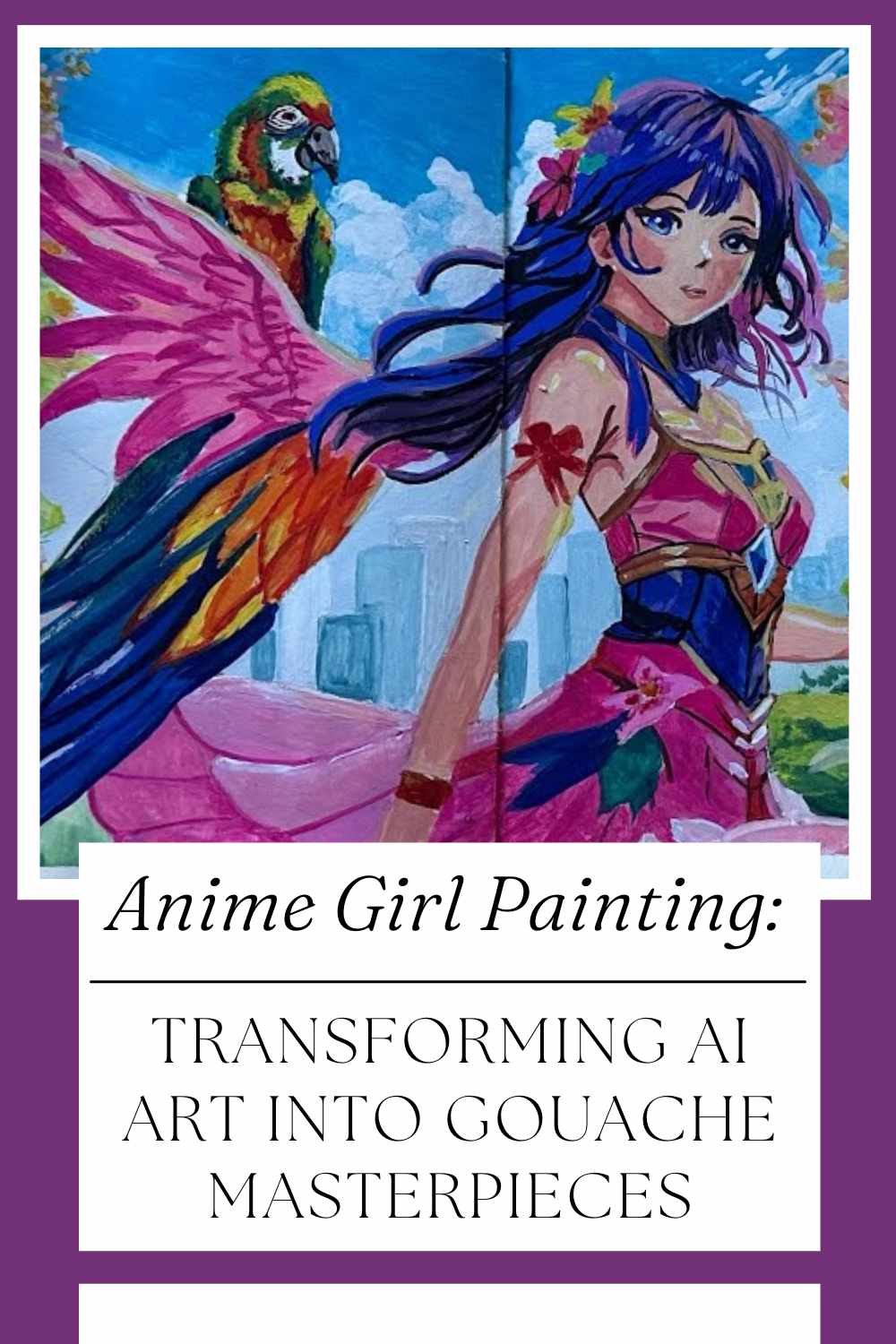 Anime Girl Painting: Transforming AI Art into Gouache Masterpieces ...
