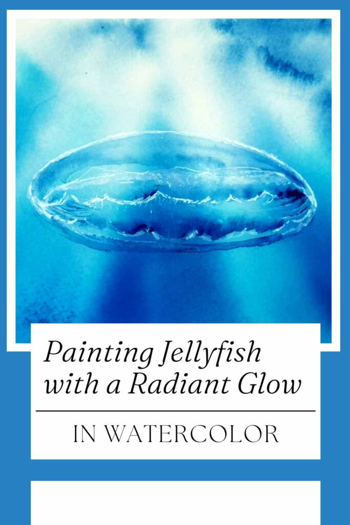 Painting Jellyfish with a Radiant Glow in Watercolor