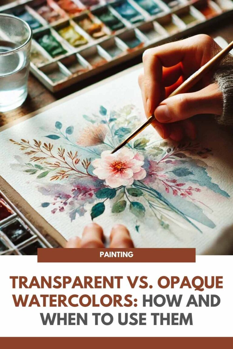 Transparent vs. Opaque Watercolors: How and When to Use Them