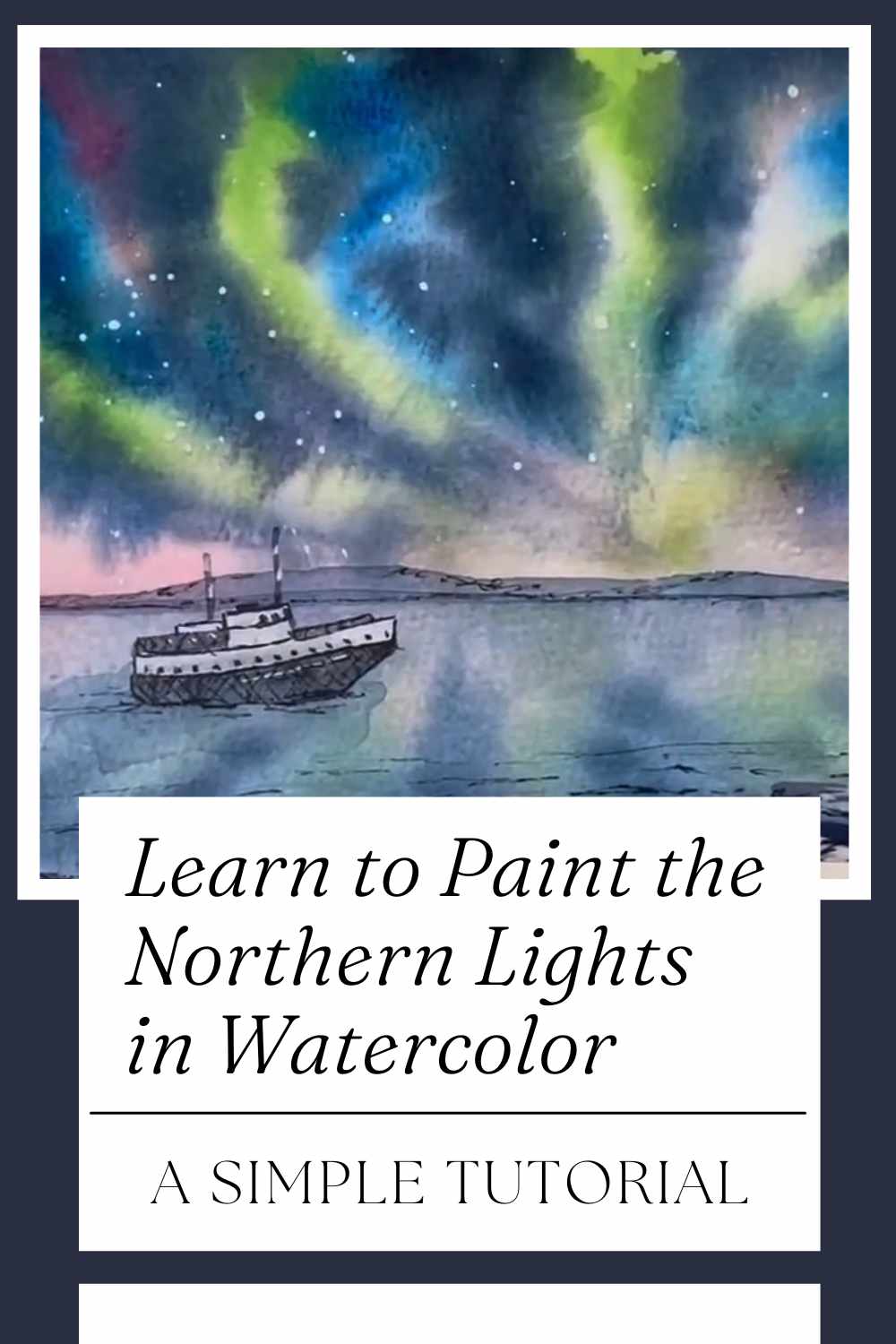 Learn to Paint the Northern Lights in Watercolor: A Simple Tutorial