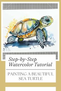 Step-by-Step Watercolor Tutorial: Painting a Beautiful Sea Turtle